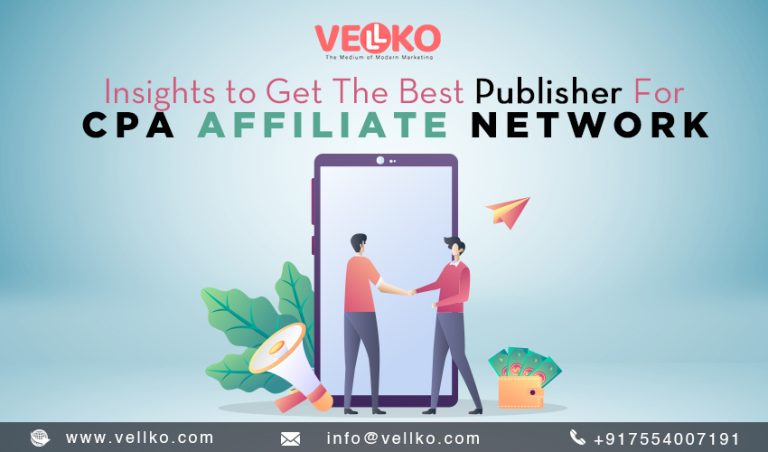 Insights to get the best publisher for CPA affiliate network - Vellko